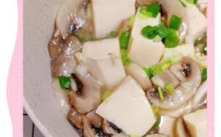 豆腐烧蘑菇怎么做_豆腐烧蘑菇需要焯水吗