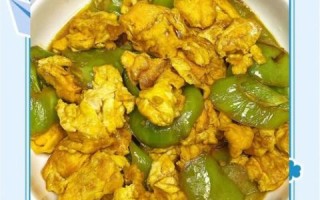 青椒炒鸡蛋怎么炒好吃_青椒炒鸡蛋热量高吗