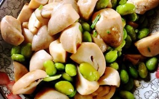 草菇炒毛豆怎么做_草菇炒毛豆的营养价值